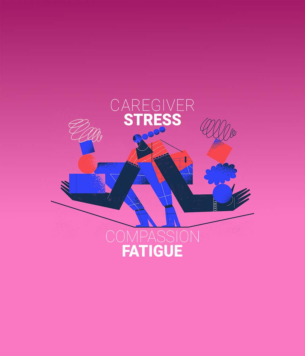 Dealing With Caregiver Stress and Compassion Fatigue: How to Move ...